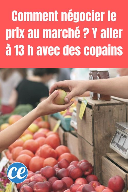 Comment Négocier le Prix au Marché ? Y aller à 13 h Avec des Copains.