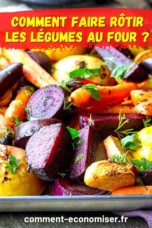 Comment Faire Cuire les Légumes au Four ? Le Guide Facile Pour les Réussir.