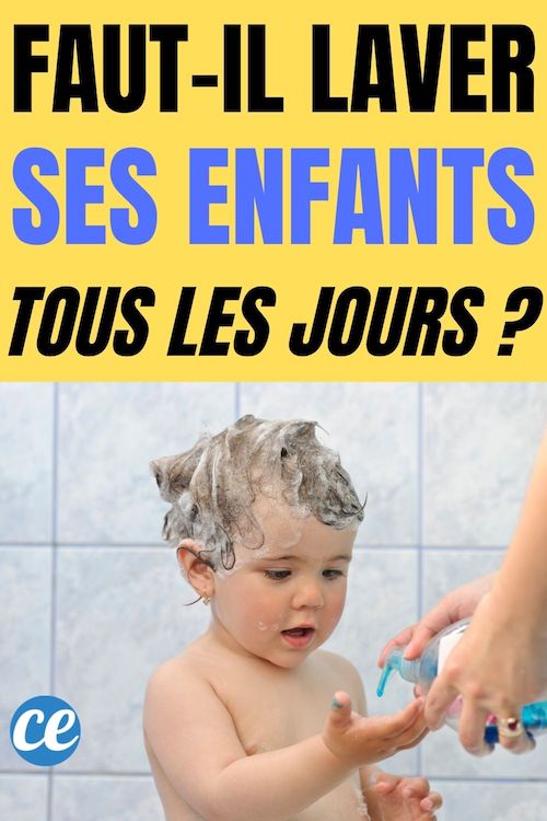 Faut-il Laver Ses Enfants Tous les Jours