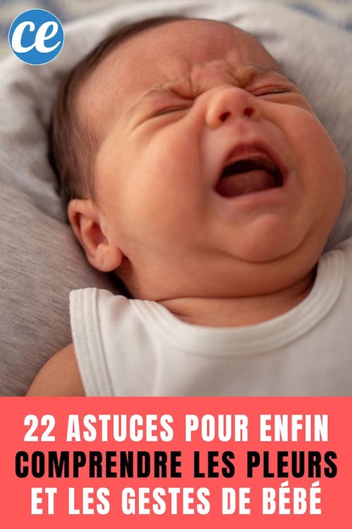 22 Astuces Pour Enfin Comprendre Les Pleurs Et Les Gestes De Bébé.