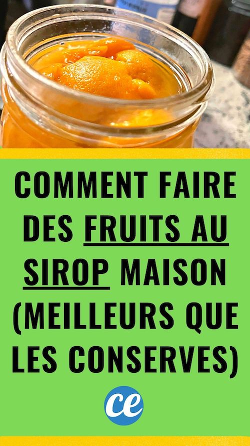 Comment Faire des Fruits au Sirop Maison (Bien Meilleurs Que les ...
