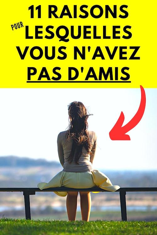 11 raisons pour lesquelles vous n'avez pas d'amis (et comment y remédier)