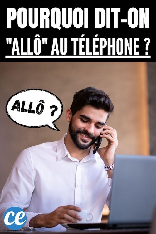 Pourquoi Dit-on "Allô" Quand On Décroche le Téléphone
