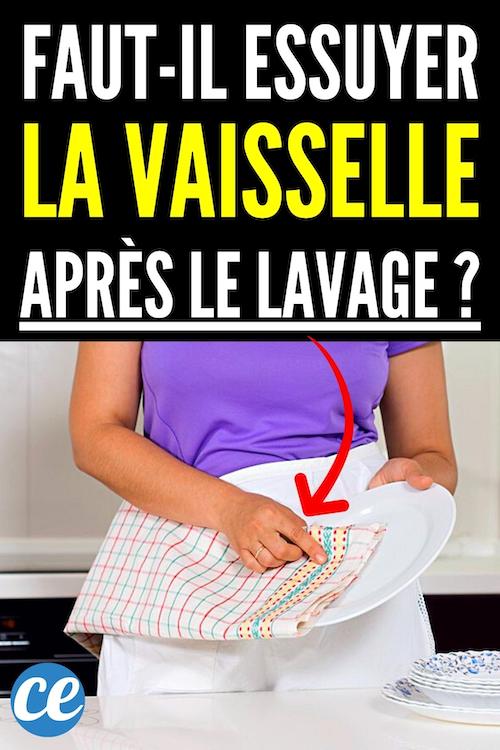 Faut-il Essuyer la Vaisselle Après l'Avoir Lavée