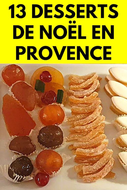 Liste des 13 Desserts de Noël en Provence : Recettes et Signification.