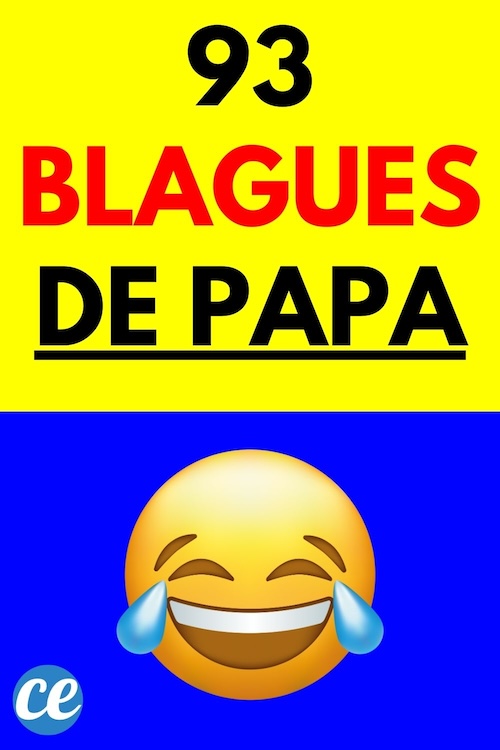 Top 93 des Meilleures Blagues de Papa (Celui Qui Rit en Premier a Perdu).