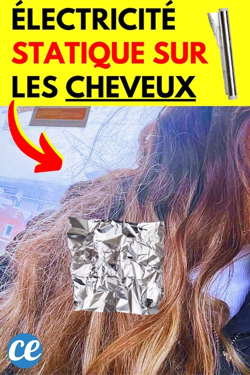 Comment Enlever l'Électricité Statique sur les Cheveux avec du Papier d'Alu.