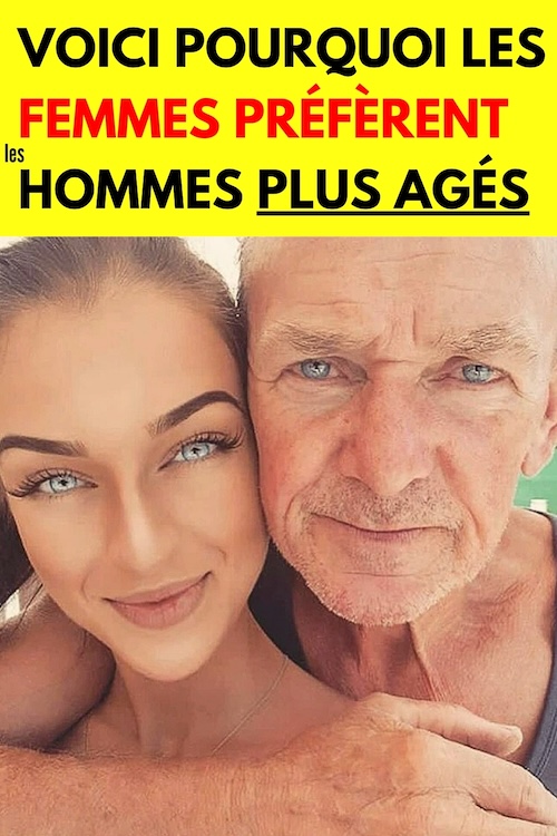 Voici Pourquoi les Femmes Préfèrent les Hommes Plus Agés.