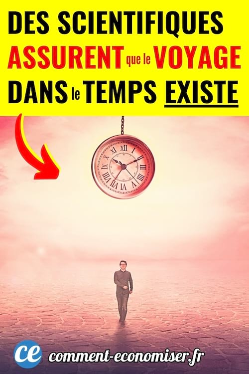Des Scientifiques Assurent que le Voyage dans le Temps Existe Vraiment et que Certaines ...