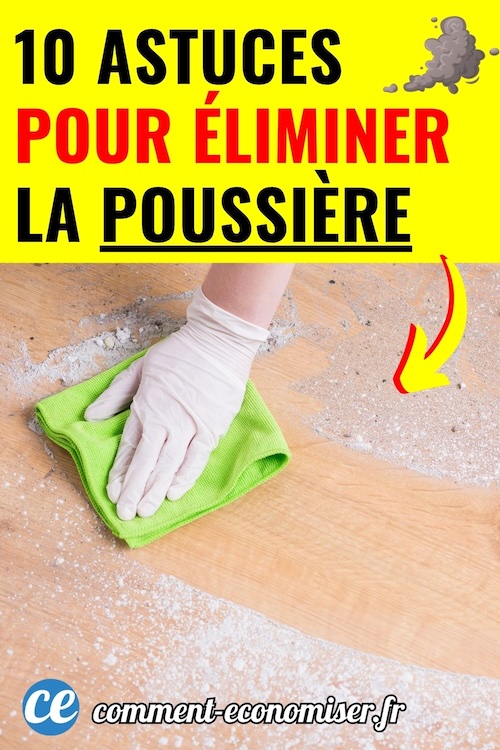 Voici 10 astuces pour éliminer la poussière chez soi rapidement