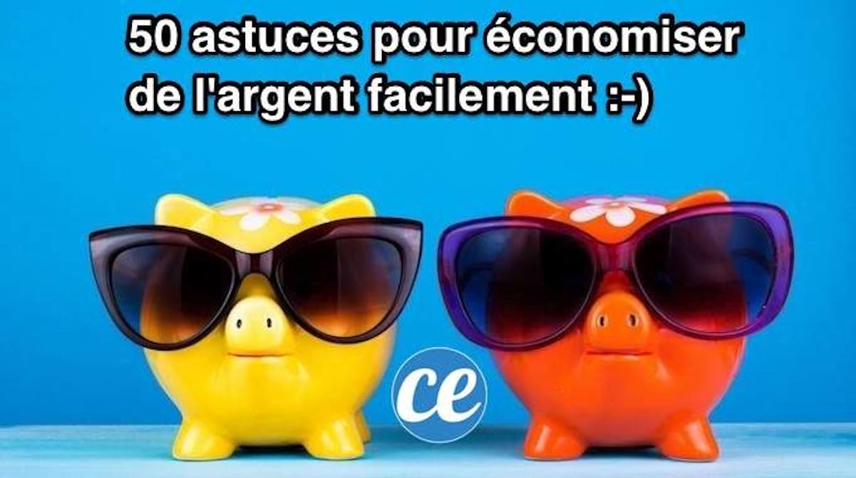 50 P'tites Astuces Faciles Pour Économiser de l'Argent Rapidement.